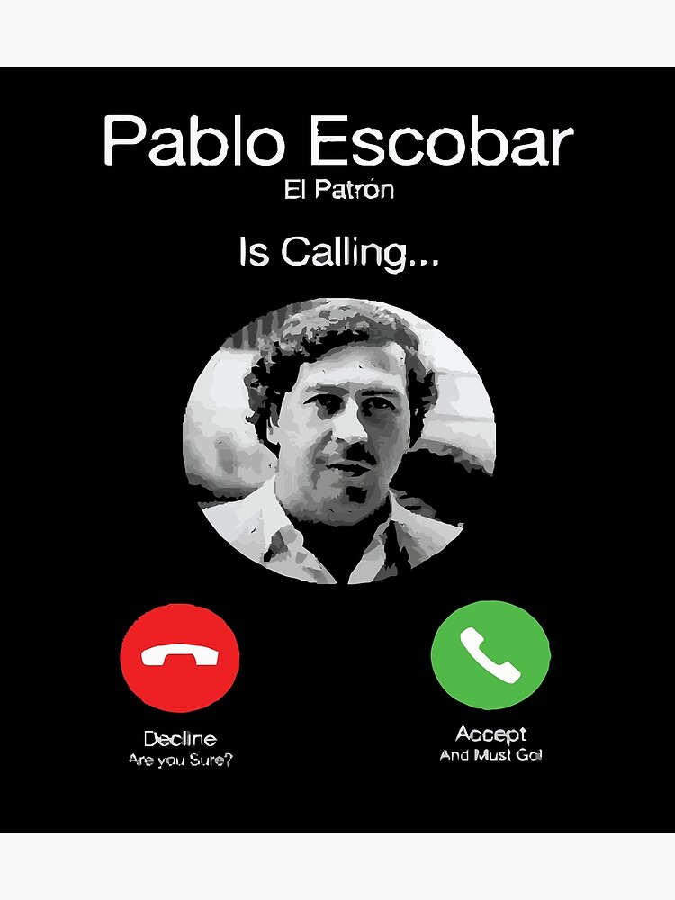 Pablo Escobar calling Premium Matte Vertical Poster sold by Vocal Beru ...