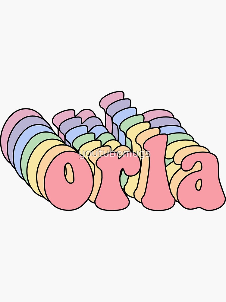 "orla name sticker" Sticker by youtubemugs | Redbubble