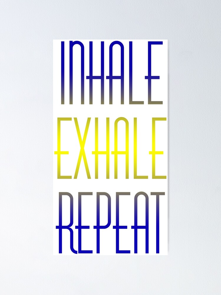"inhale Exhale Repeat Chakra Ahimsa Asana Bandha Yoga" Poster for Sale ...