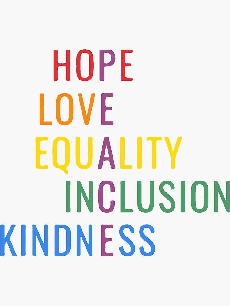 "Hope Love Equality Inclusion Kindness" Sticker for Sale by autlu ...
