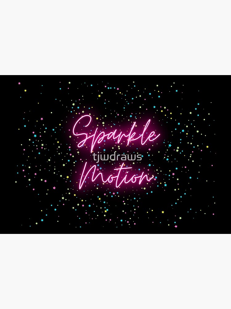 "Sparkling Sparkle Motion" Poster for Sale by tjwdraws | Redbubble