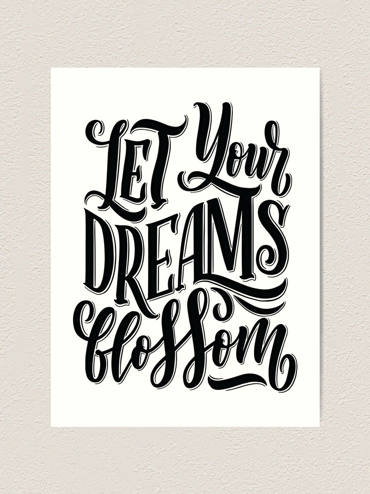 "Let Your Dreams Blossom" Art Print for Sale by ProjectX23 | Redbubble