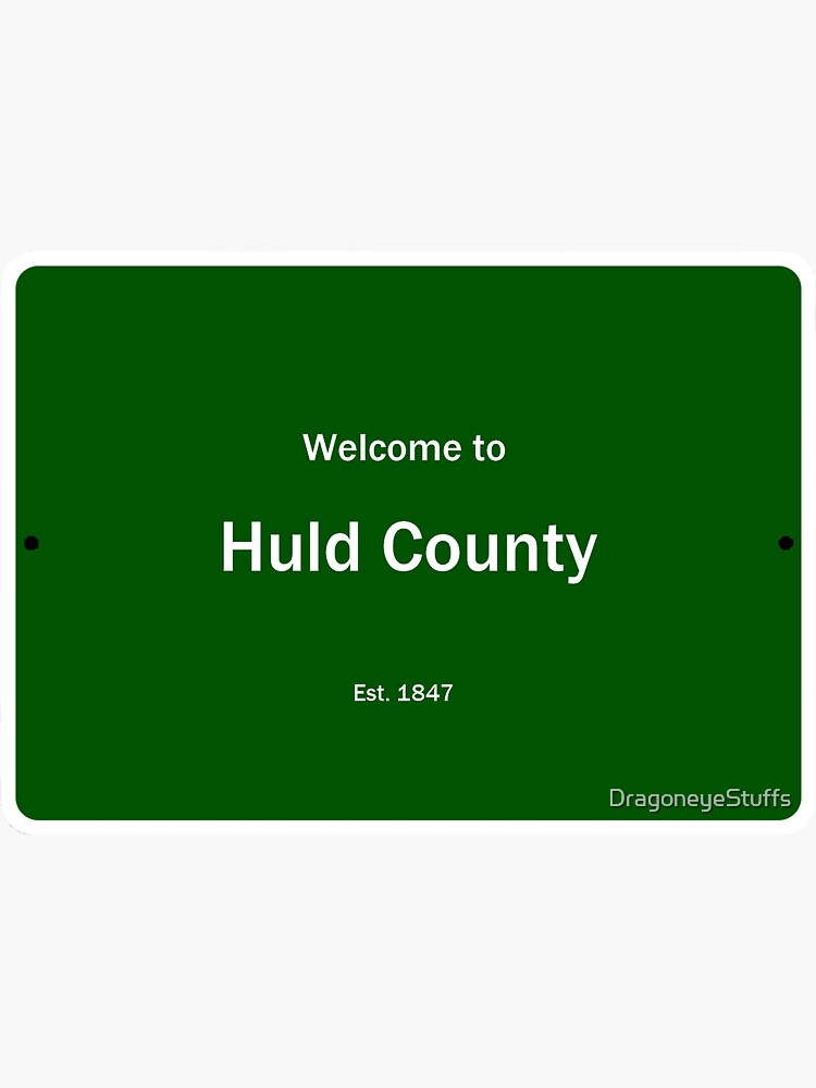 "Huld County Welcome Sign" Sticker by DragoneyeStuffs | Redbubble