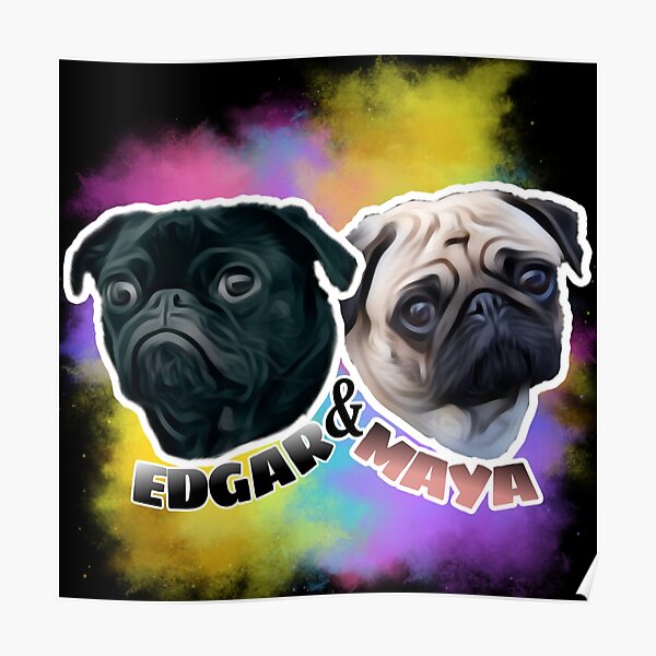 "Edgar & Maya PewDiePie Pugs" Poster by KirkyEdits | Redbubble