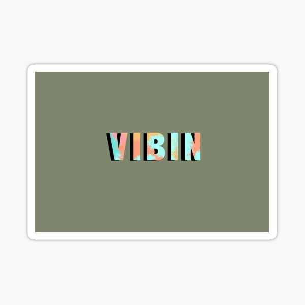 "Vibin" Sticker for Sale by HannahSarahW | Redbubble