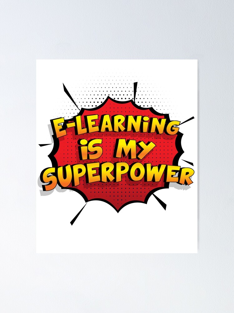 "E-Learning is my Superpower Funny Design E-Learning Gift" Poster for ...