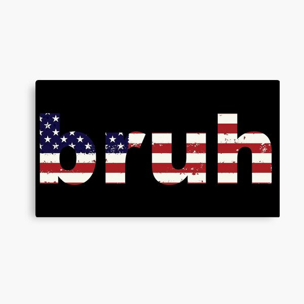 Bruh Flag Canvas Prints | Redbubble