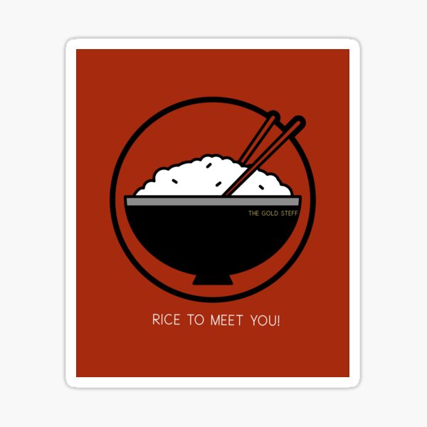 "Rice to Meet You! " Sticker for Sale by GoldenStef | Redbubble