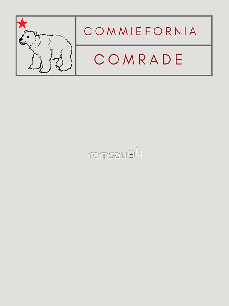 "Commiefornia Comrade" T-shirt for Sale by ramsau94 | Redbubble ...