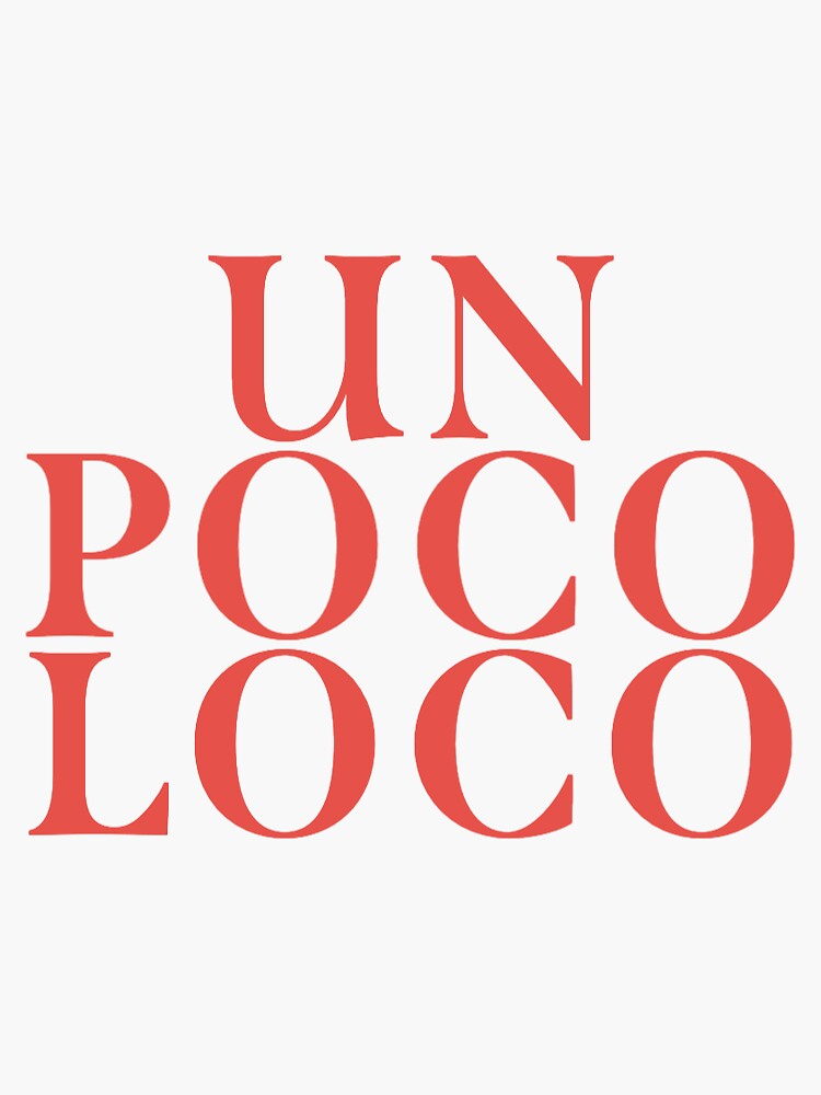 "un poco loco" Sticker by cedougherty | Redbubble