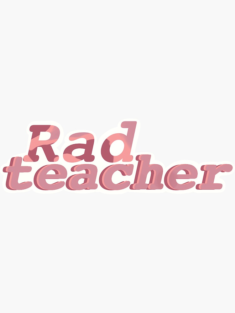 "Rad Teacher " Sticker for Sale by StudioRe | Redbubble