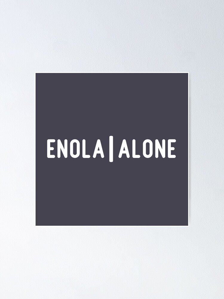 "Enola Alone, white" Poster by perezzzoso | Redbubble