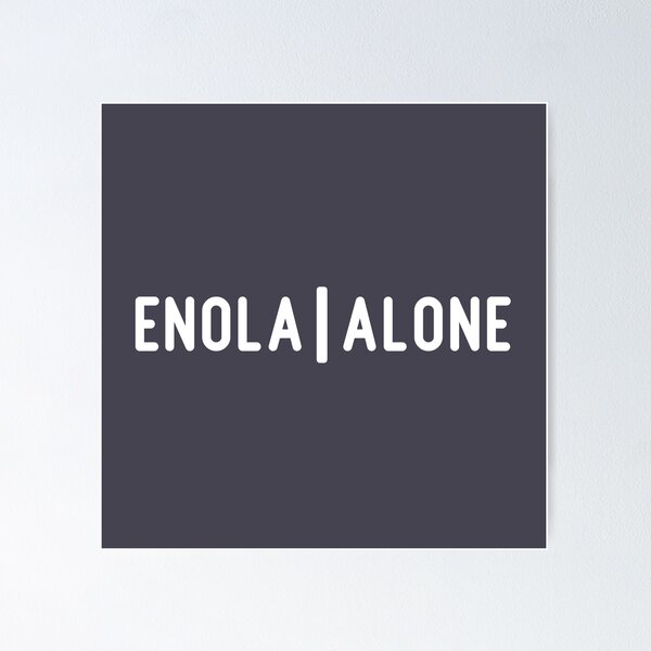 "Enola Alone, white" Poster by perezzzoso | Redbubble