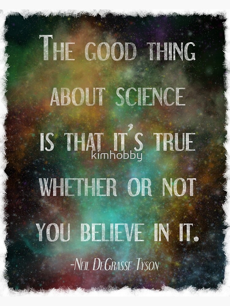 "Neil DeGrasse Tyson-Why Science is Great" Poster for Sale by kimhobby ...