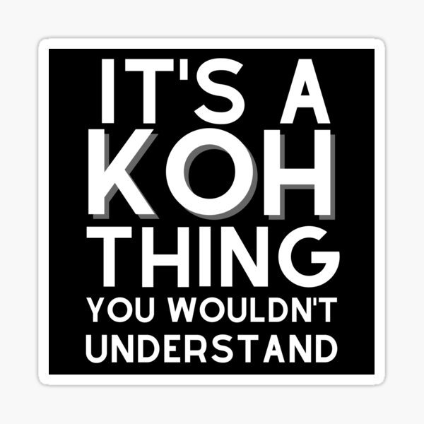 "Koh - Korean Last Name" Sticker for Sale by theKoreanRage | Redbubble