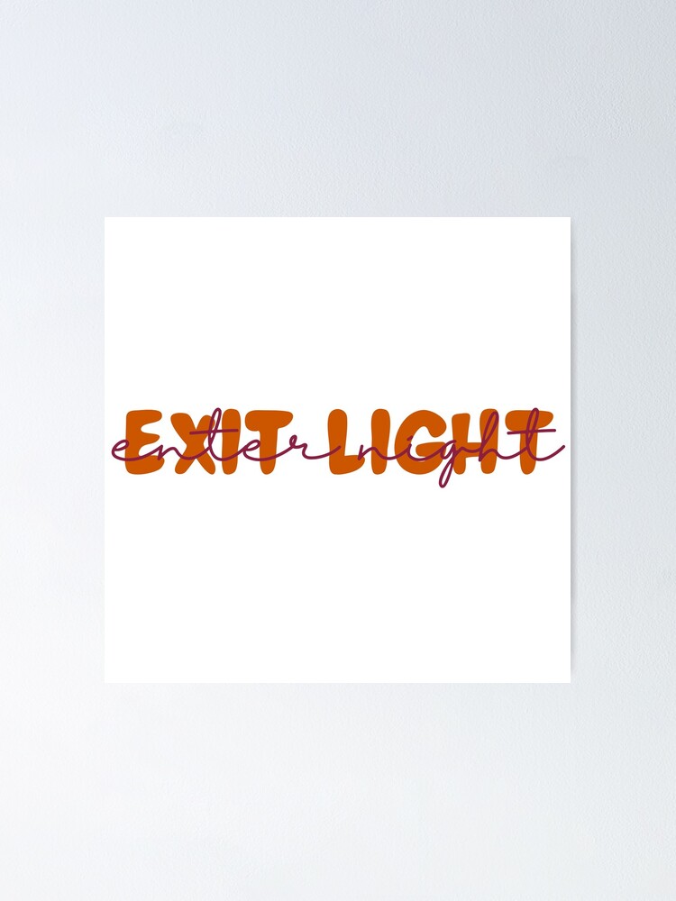 "Exit Light Enter Night" Poster for Sale by moxsto | Redbubble