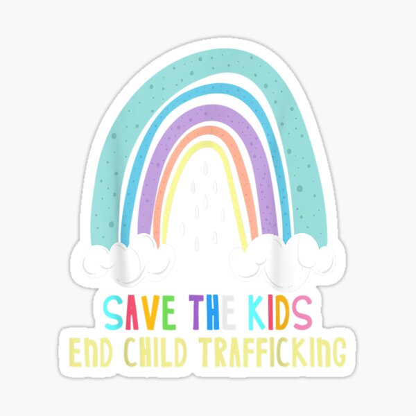 "Save The Kids End Child Trafficking" Sticker for Sale by BoothBrody ...
