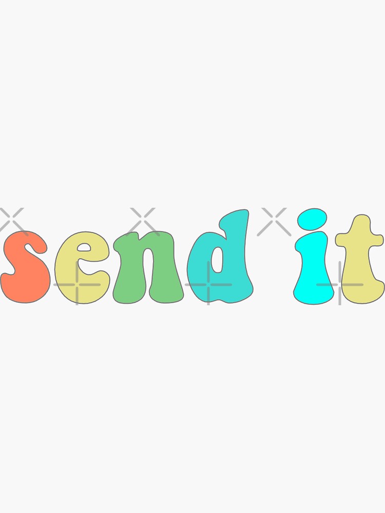 "Send It" Sticker by laurenmblad | Redbubble