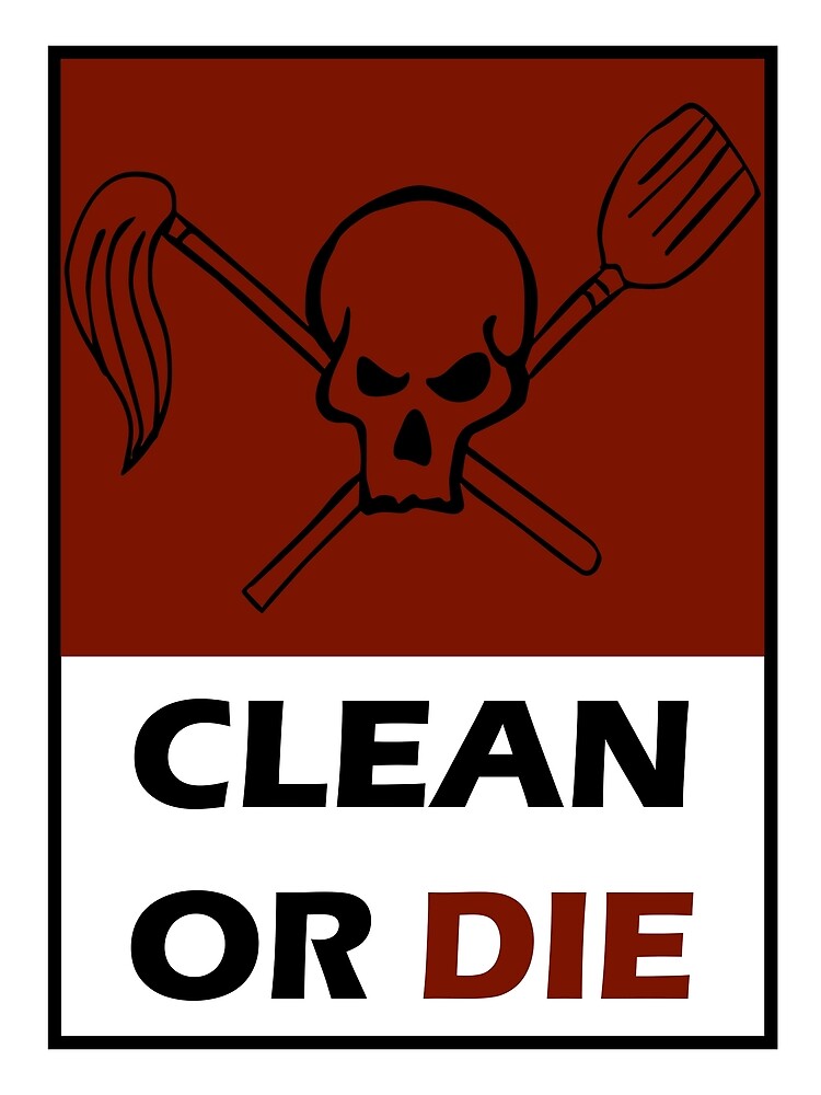 "Clean Or Die" Poster for Sale by exit65 | Redbubble