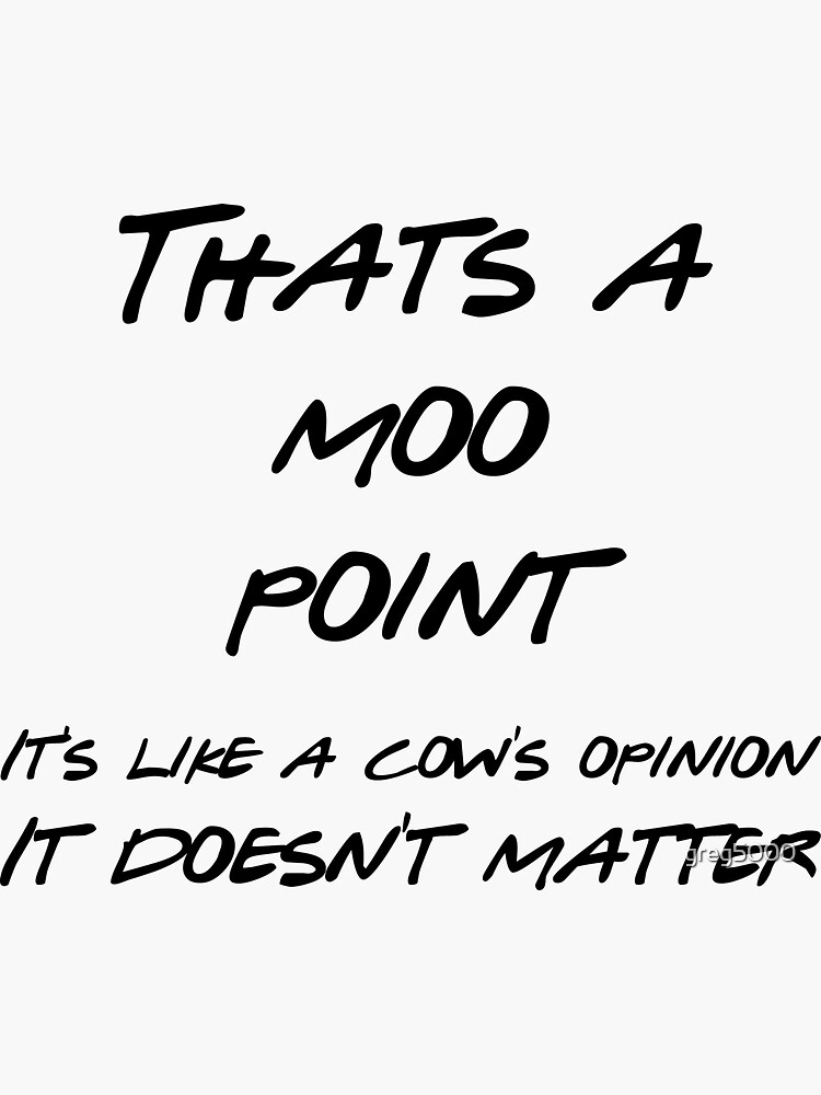 Moo Point Quotes Cow Sign The Point Is Moo Friends – Wainfleet