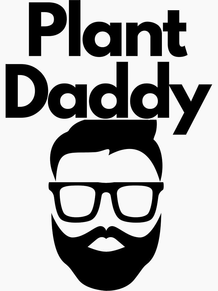 "Plant Daddy " Sticker by PlantersFamCo | Redbubble
