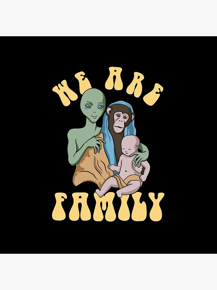 "Alien Monkey Human - We Are Family" Art Board Print for Sale by ...