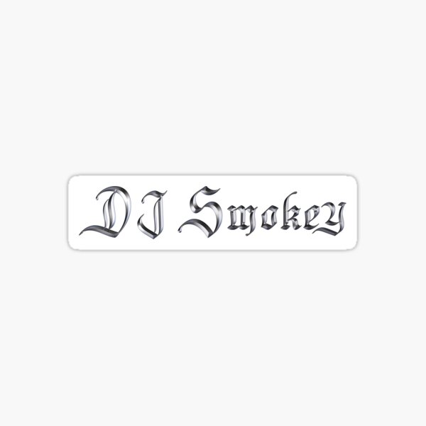 "DJ SMOKEY" Sticker for Sale by JuicySchinken | Redbubble