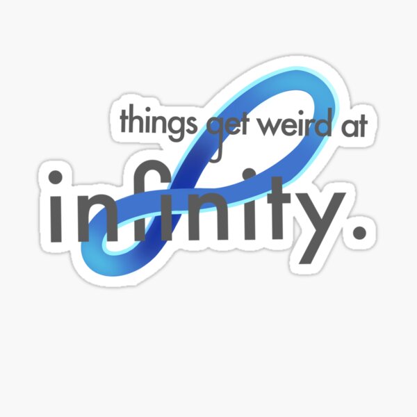 "Things Get Weird At Infinity" Sticker for Sale by DamDanielle | Redbubble