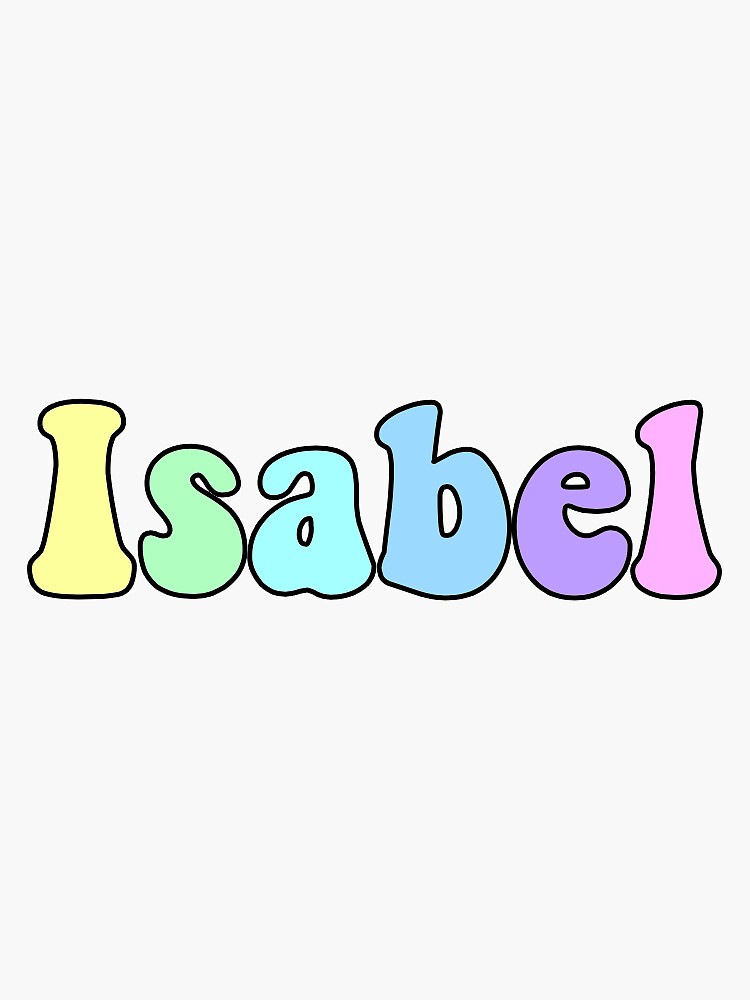"Isabel name sticker " Sticker for Sale by Ava Jackman | Redbubble