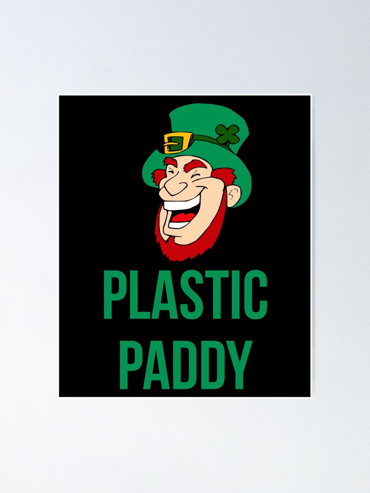 "Plastic Paddy" Poster for Sale by Coolprints1 | Redbubble
