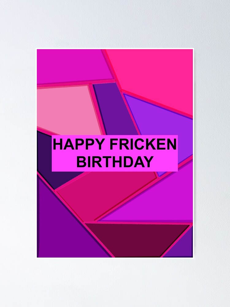 Póster «cartel de feliz cumpleaños fricken» de SarinaGounden | Redbubble