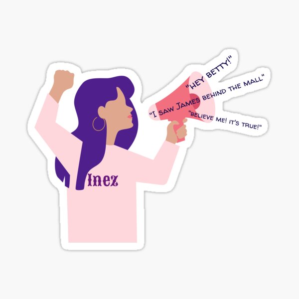 "Rumors from Inez" Sticker for Sale by Daylighta23 | Redbubble