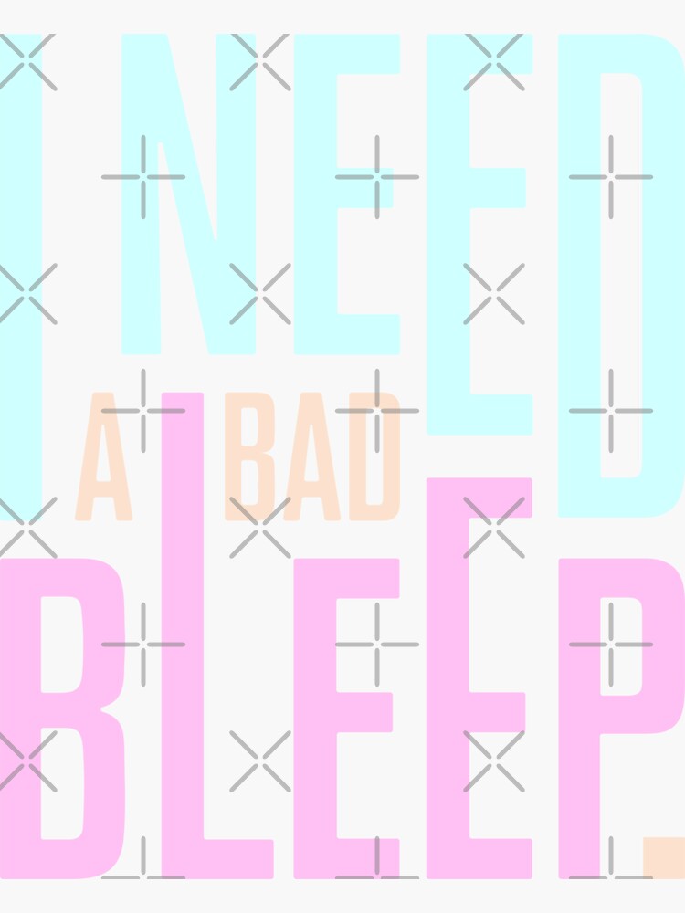 "I need a bad bleep" Sticker by AbraFero | Redbubble