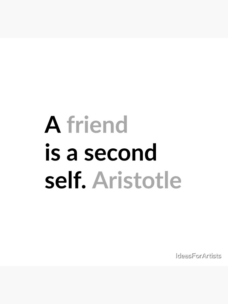 "A friend is a second self. Aristotle philosophy friendship quote ...