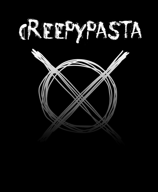 "Creepypasta" by Dethkira | Redbubble