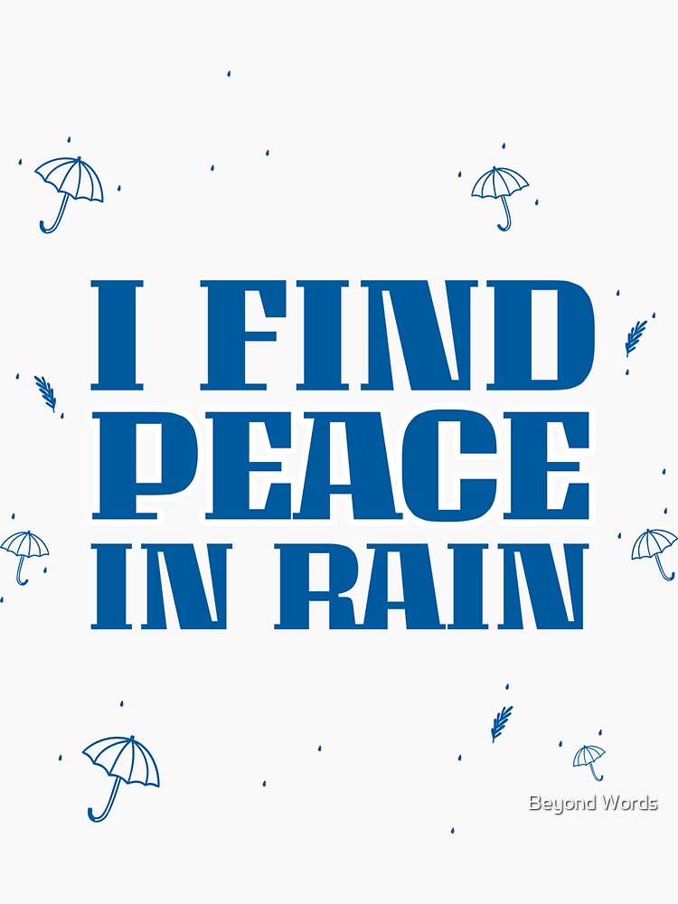 "Rain - Find peace in Rain" Sticker by BeyondtheQuote | Redbubble
