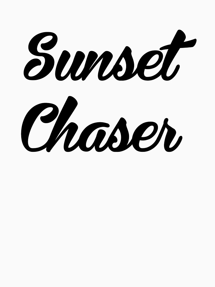 "Sunset Chaser " T-shirt by Easy-Logo | Redbubble