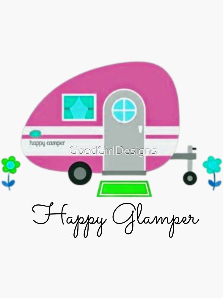 "Happy Glamper" Sticker for Sale by GoodGirlDesigns | Redbubble