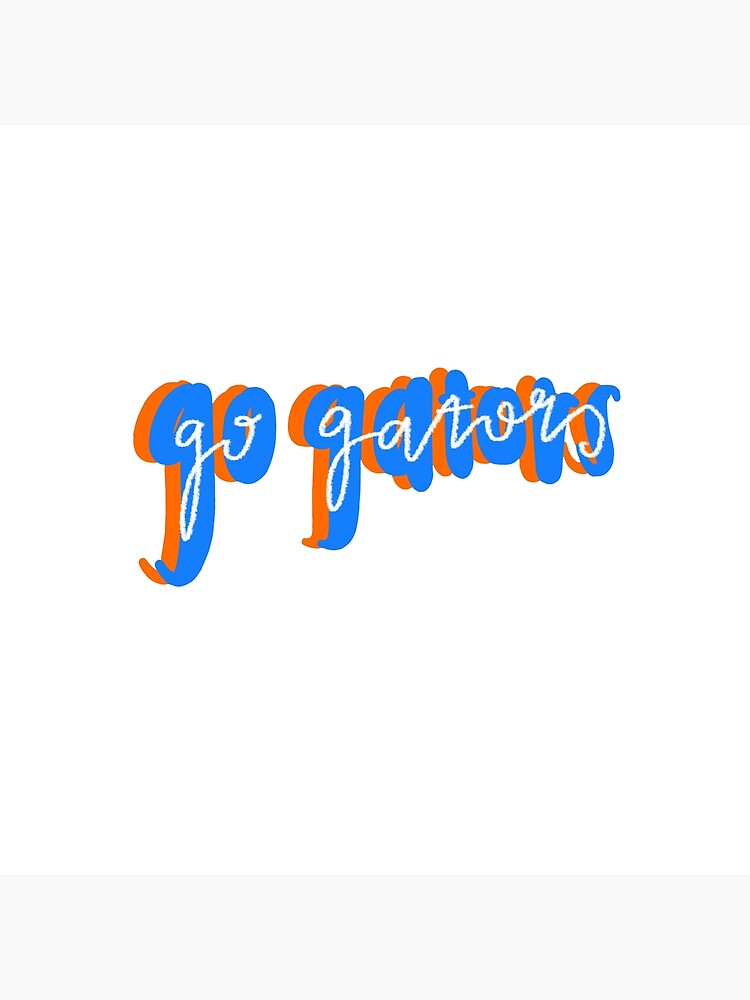 "Go gators " Poster by canderson13 | Redbubble