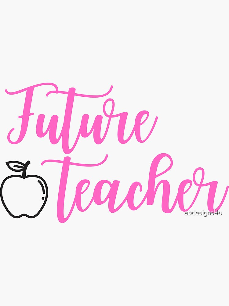 "Girly Cute Pink Future Teacher" Sticker for Sale by abdesigns4u ...