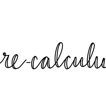 "Pre-Calculus Class Cursive Label" Sticker for Sale by breannehope ...