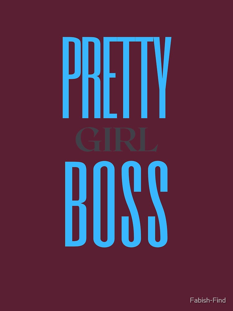 "Pretty Girl Boss" T-shirt for Sale by Fabish-Find | Redbubble | cute ...