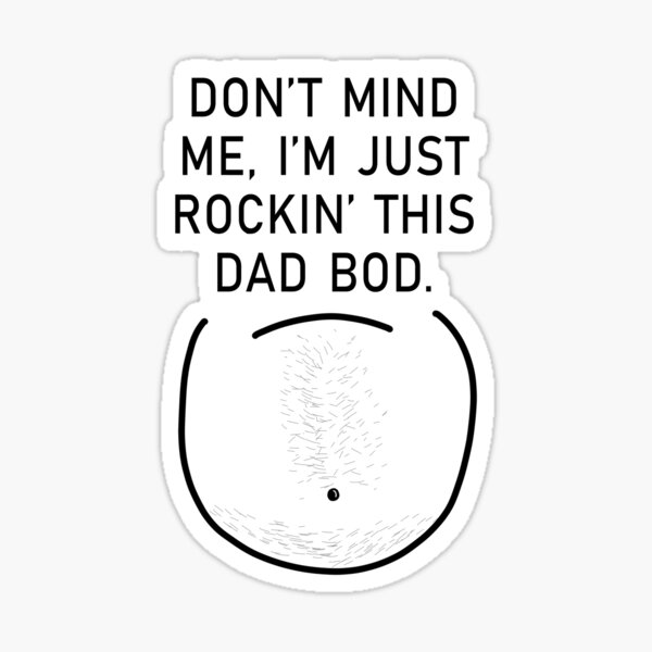 "dad bod." Sticker for Sale by O-M-G | Redbubble