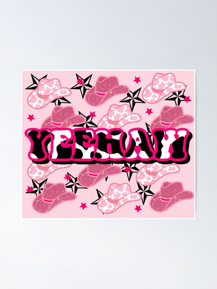 Yeehaw Pink Cowgirl Hats Poster For Sale By Juliasantos5 Redbubble