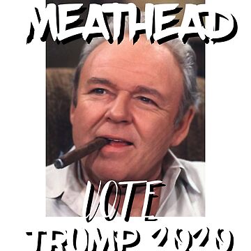 "Funny Trump 2020 vote Republican Meathead design" Sticker for Sale by ...