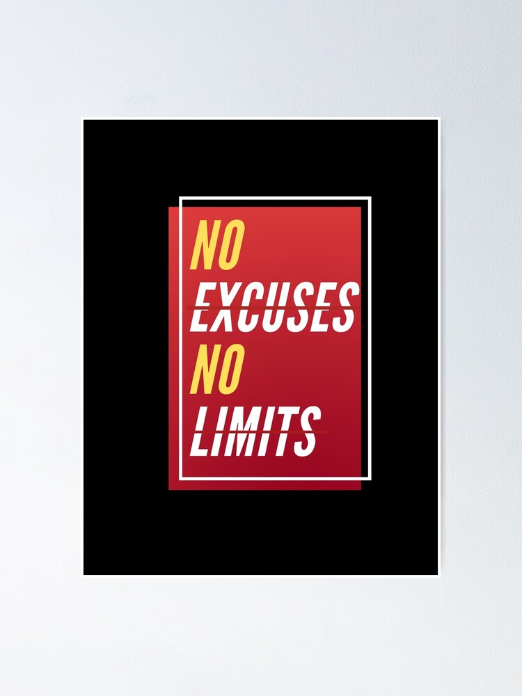 "work hard no excuses" Poster by Just-a-Dude | Redbubble