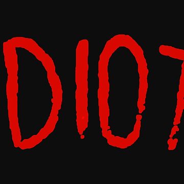 "IDIOT" Sticker for Sale by jellyelly | Redbubble