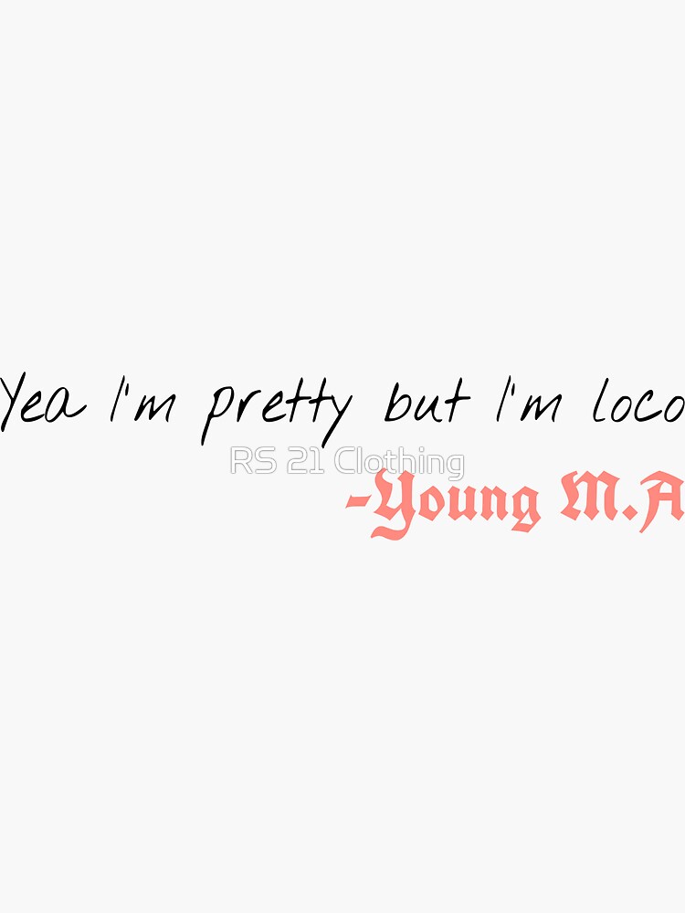 "lyric quotes Young MA" Sticker for Sale by ReneKD | Redbubble