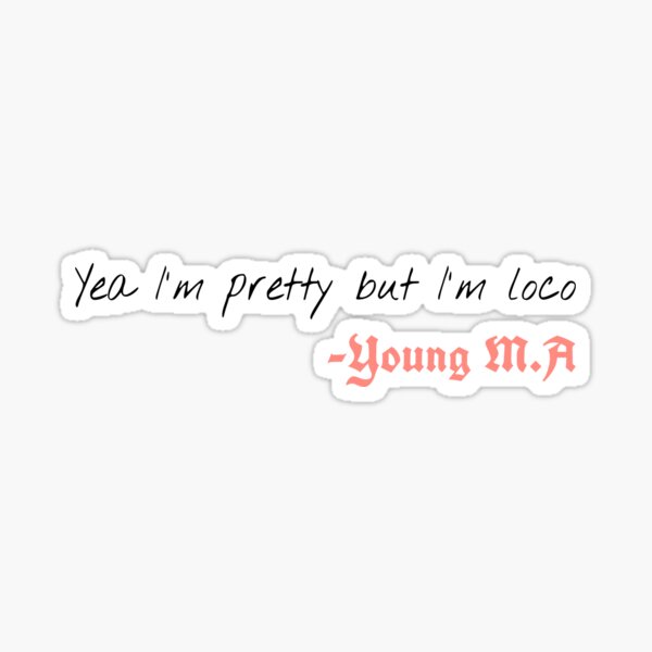 "lyric quotes Young MA" Sticker for Sale by ReneKD | Redbubble