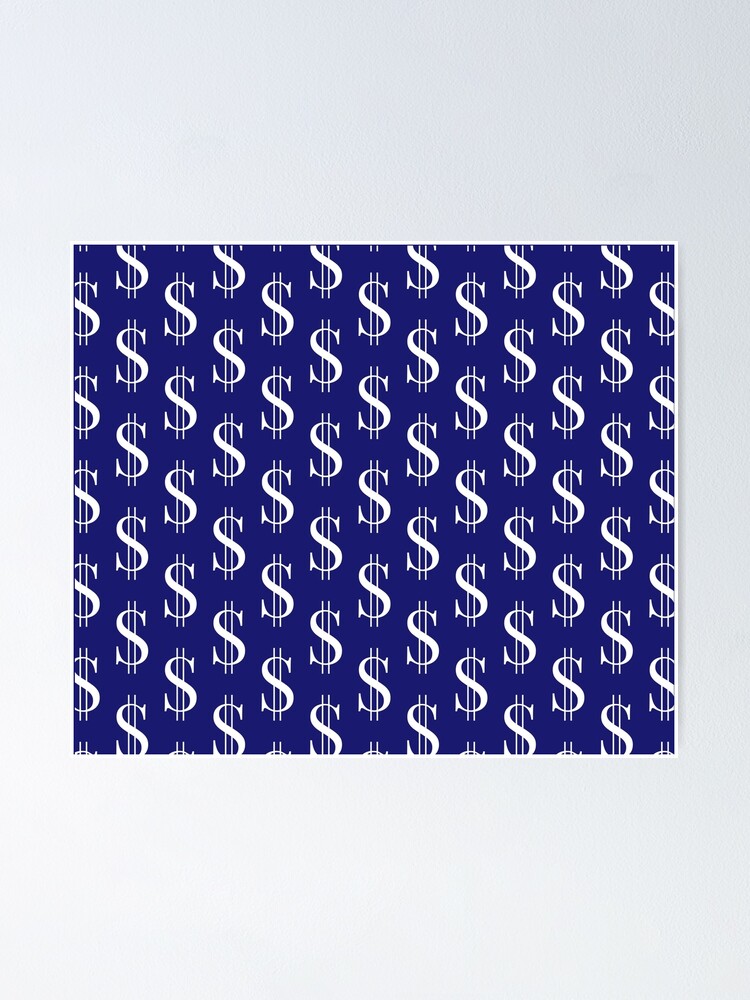 "Money, Dollar Sign, Currency, Navy Blue" Poster by HustleLife | Redbubble